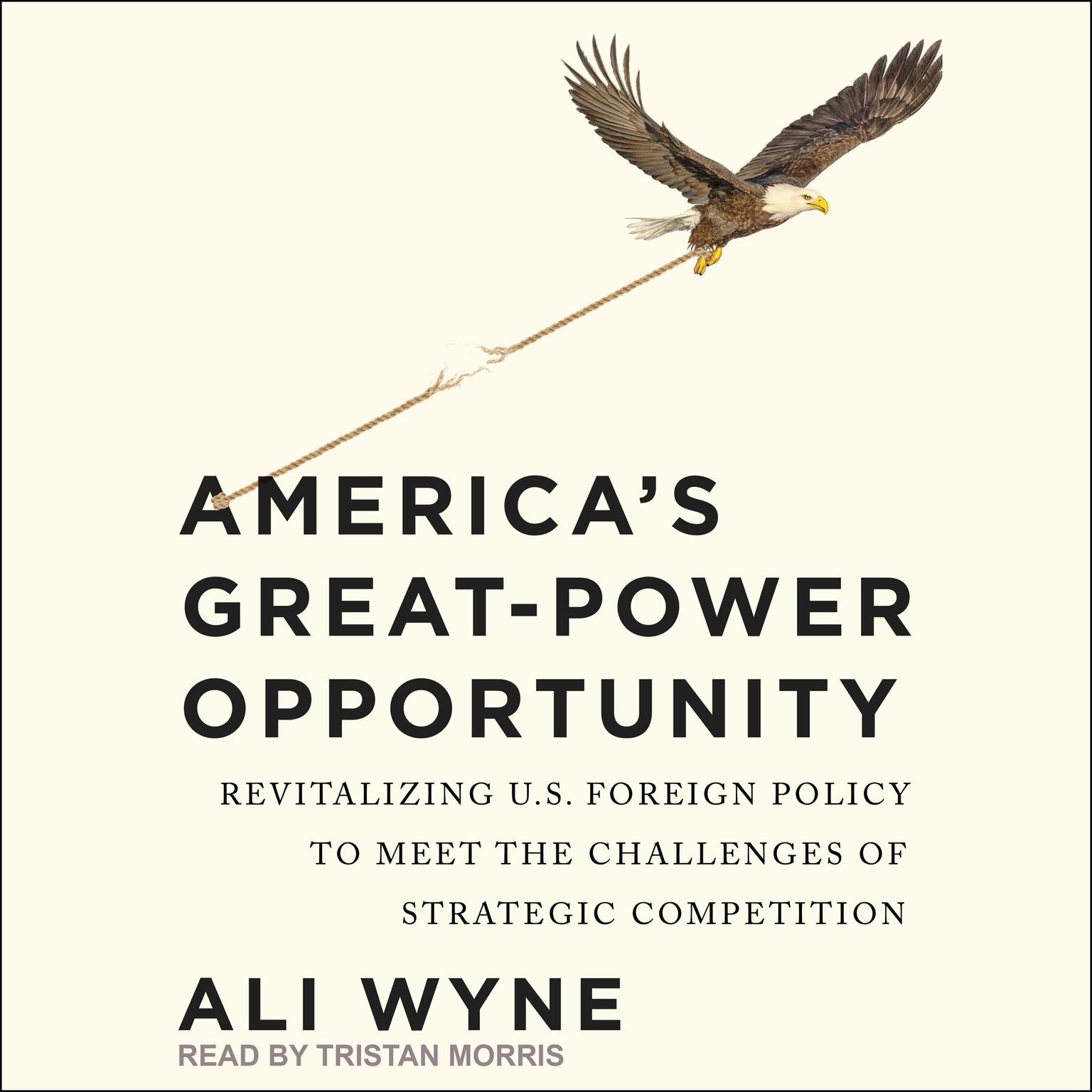 America’s Great-Power Opportunity: Revitalizing U.S. Foreign Policy for ...